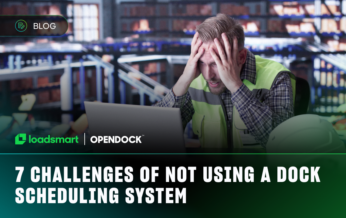 7 Challenges of Not Using a Dock Scheduling System | Opendock
